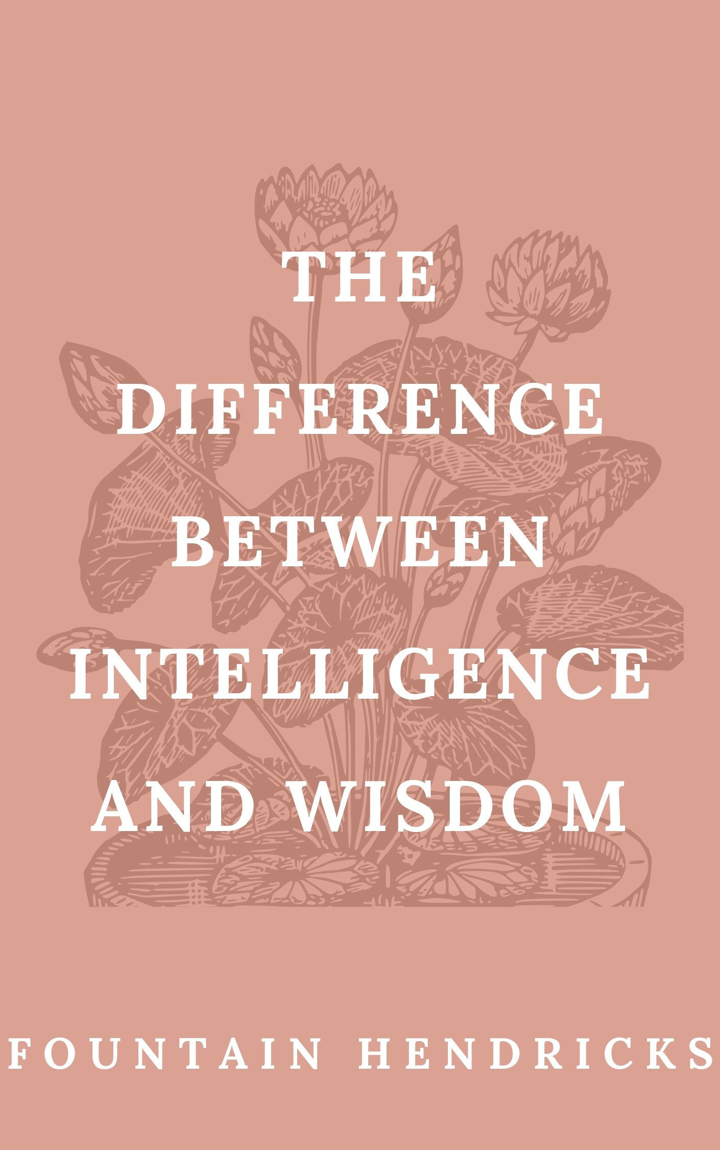 The difference between intelligence and wisdom
