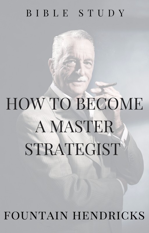 How to become a Master Strategist (Bible Study)