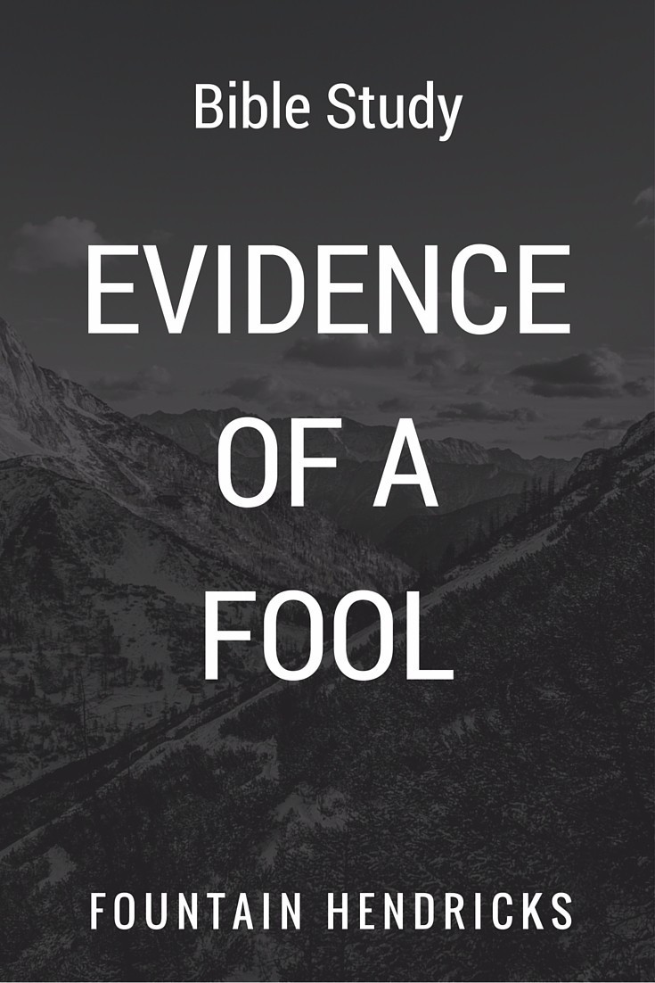 Evidence of a fool (Bible Study)