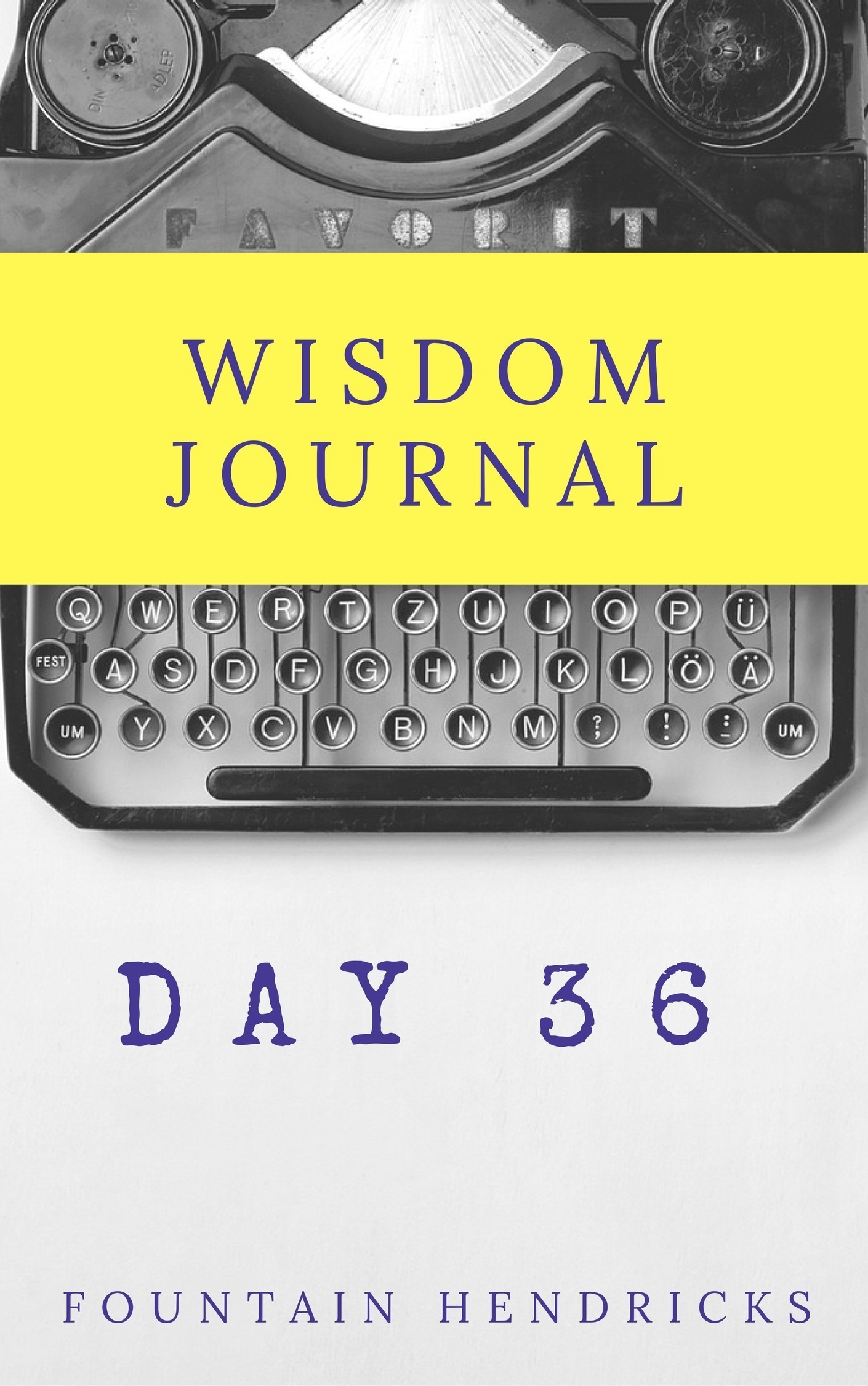 Wisdom Journal Day 36